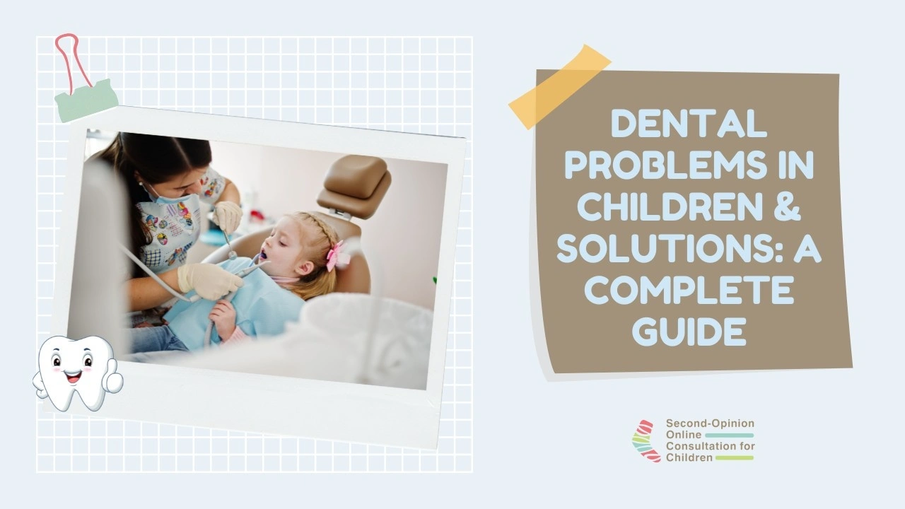 Dental Problems In Children & Solutions: A Complete Guide
